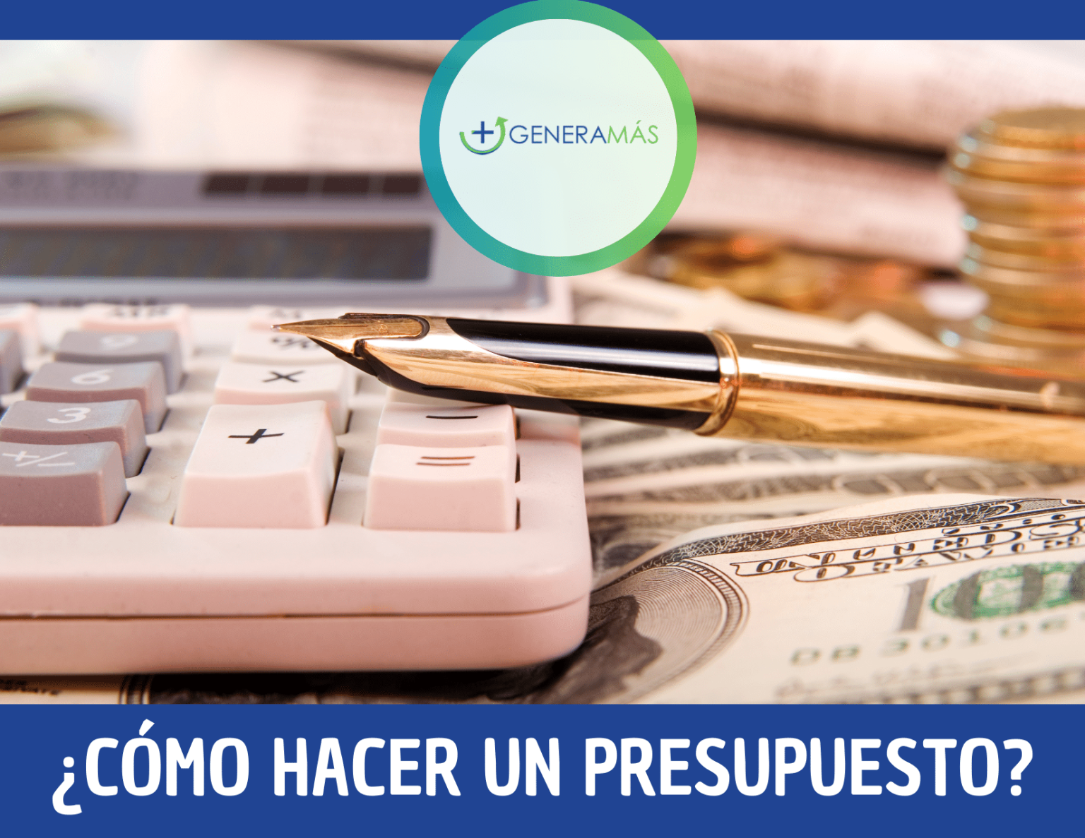 ¿Cómo hacer un presupuesto financiero? - GENERAMÁS