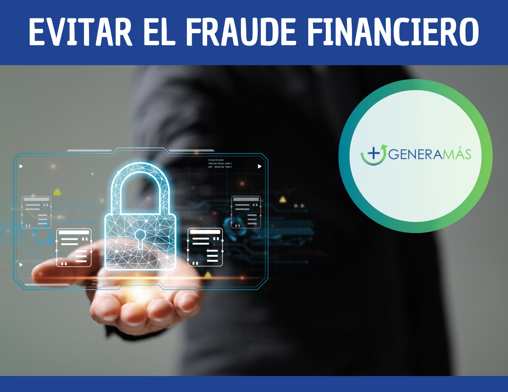 ¿Cómo evitar el fraude financiero?: Algunos consejos - Generamás
